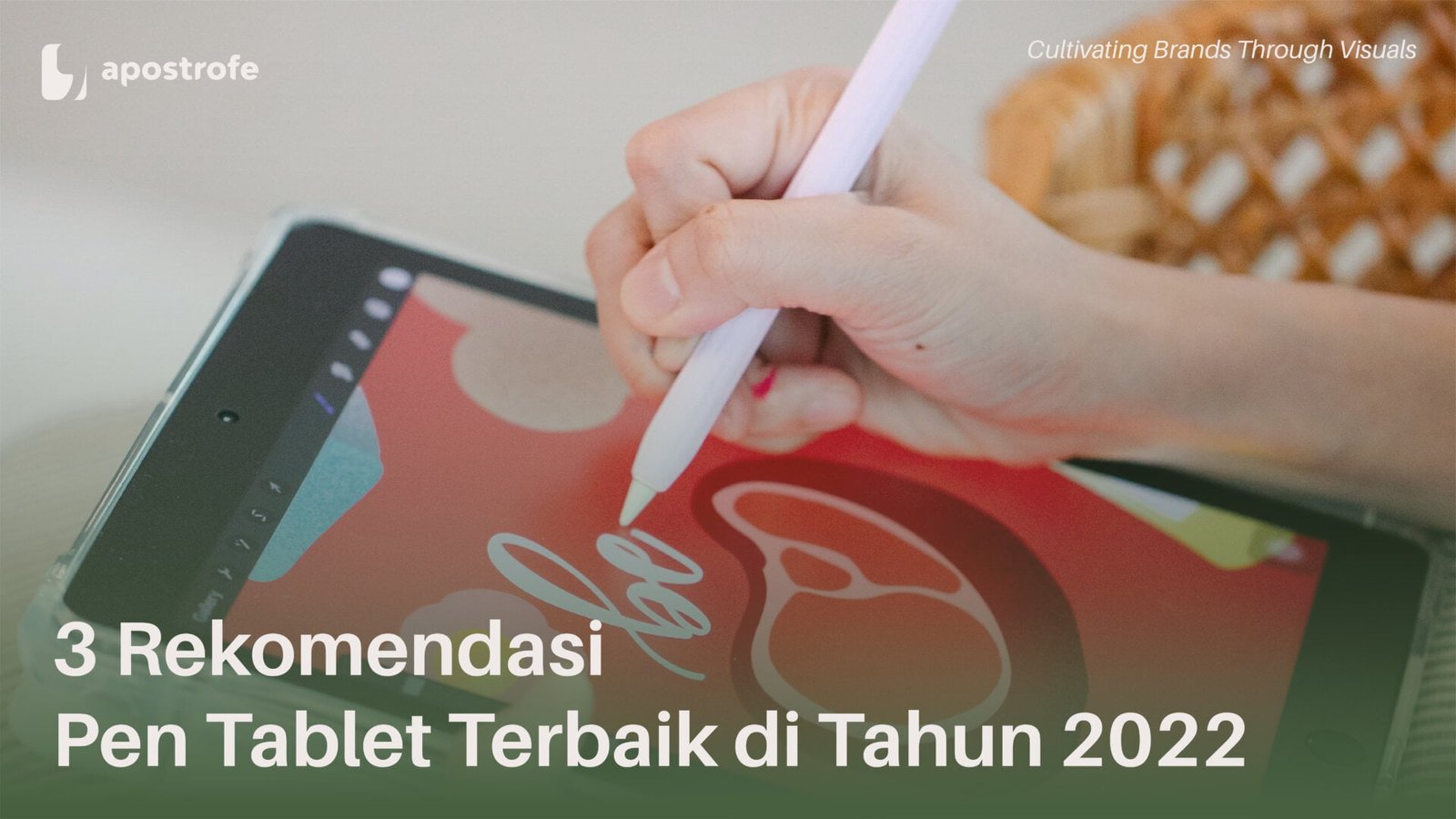 3 Rekomendasi Pen Tablet Terbaik di Tahun 2022 – Apostrofe Creative Studio