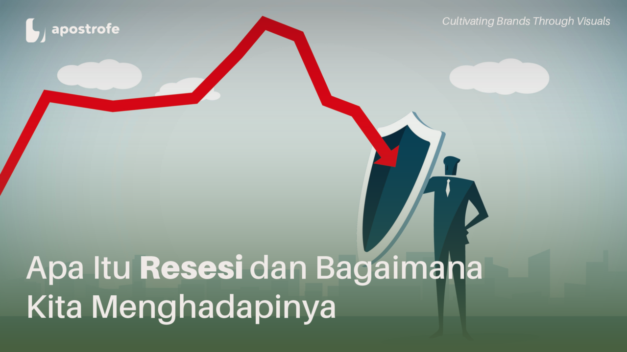 Apa Itu Resesi dan Bagaimana Kita Menghadapinya – Apostrofe Creative Studio