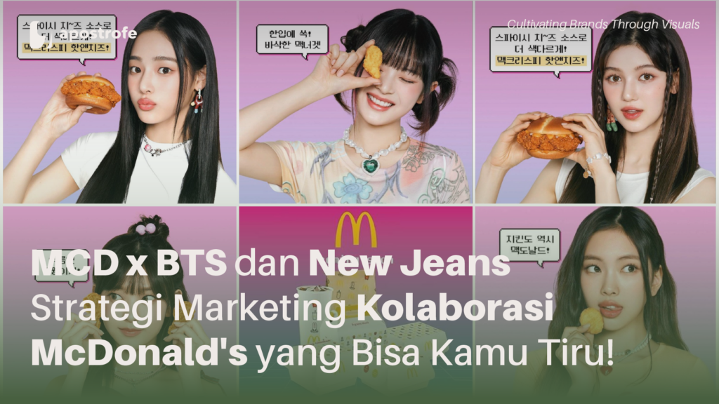 mcd x bts dan new jeans, Strategi Marketing Kolaborasi McDonald’s yang Bisa Kamu Tiru ...